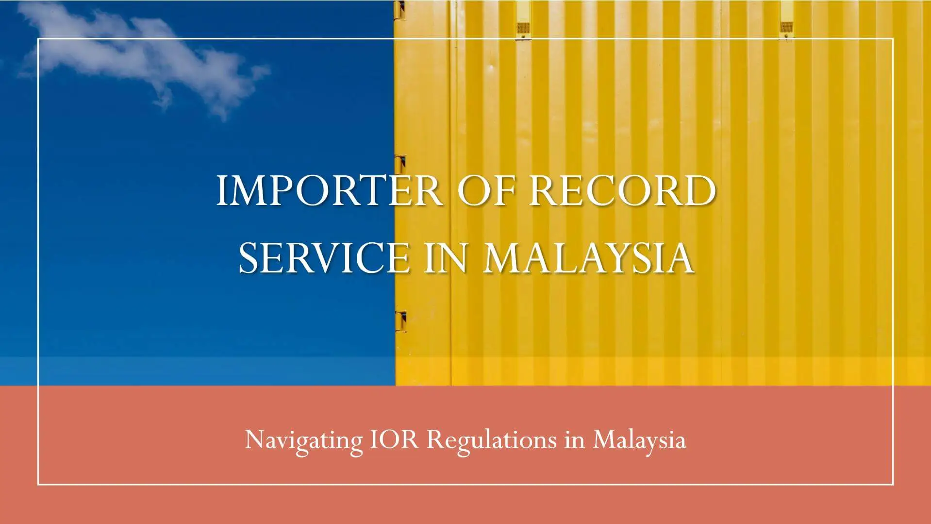 Importer Of Record IOR Service in Malaysia | GCE Logistics