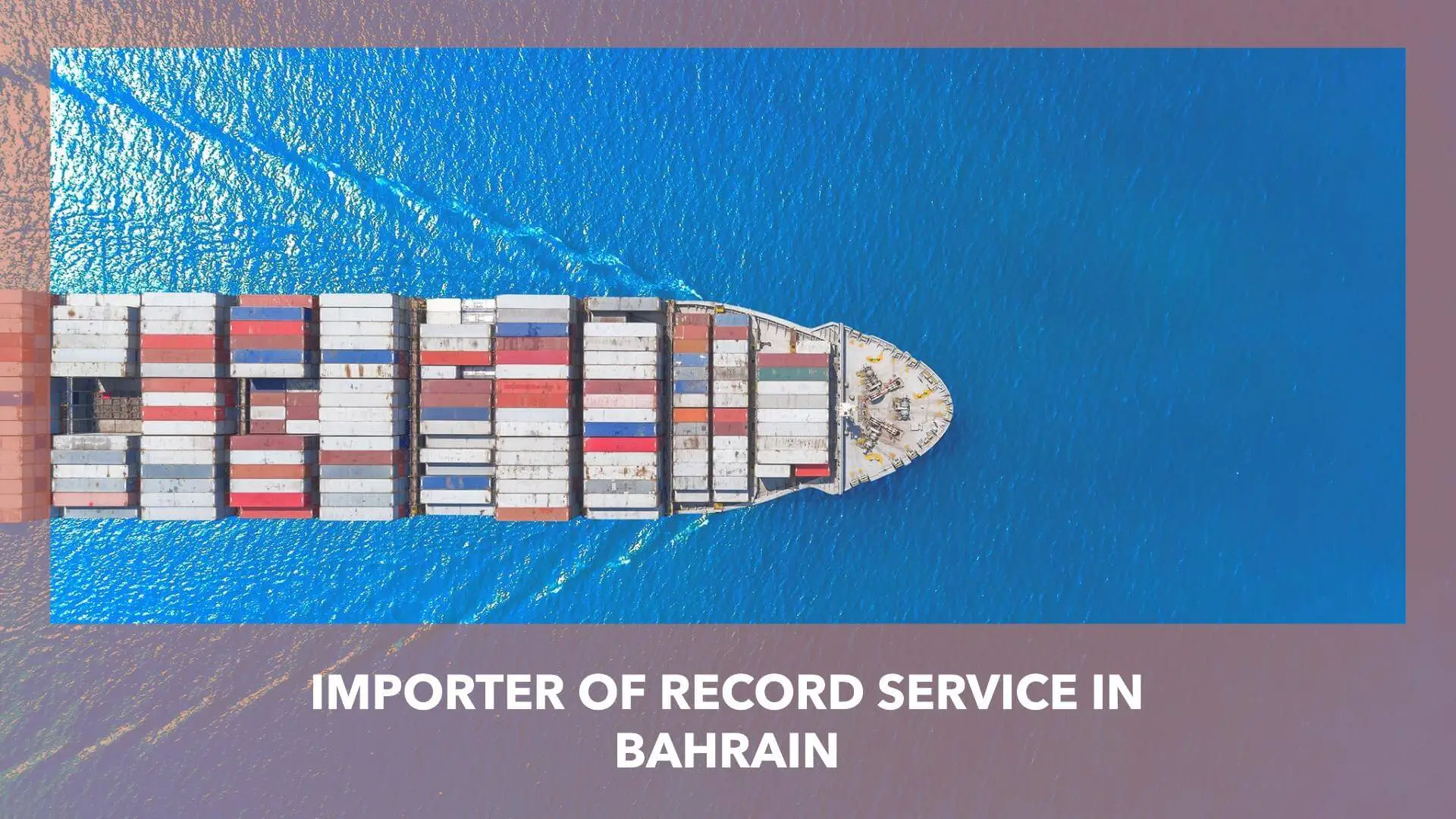 Importer Of Record IOR Service in Bahrain | GCE Logistics